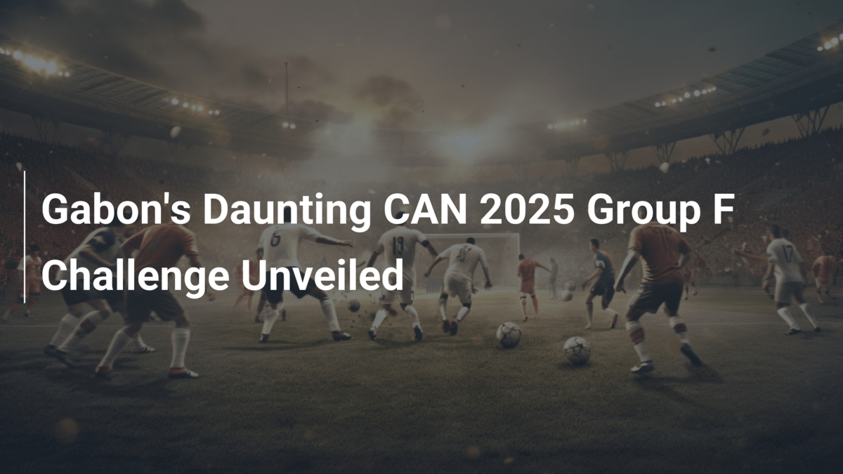 Le redoutable Groupe F du Gabon pour la CAN 2025 - footboom1.com
