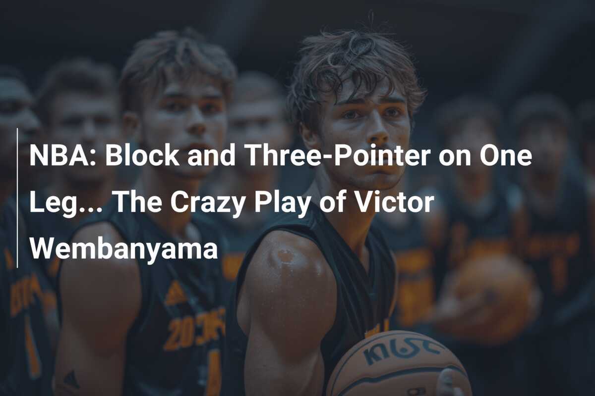NBA: Block and Three-Pointer on One Leg... The Crazy Play of Victor ...
