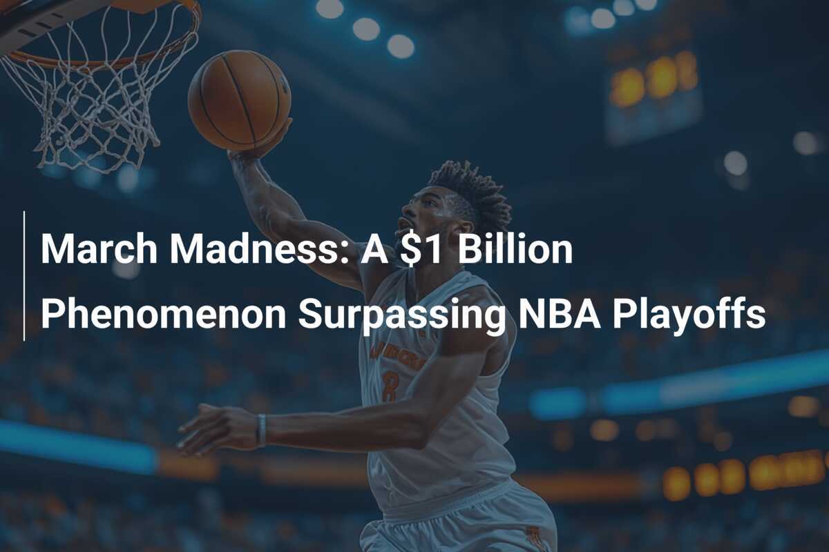 March Madness: Um Fenômeno de 1 Bilhão de Dólares Superando os Playoffs ...