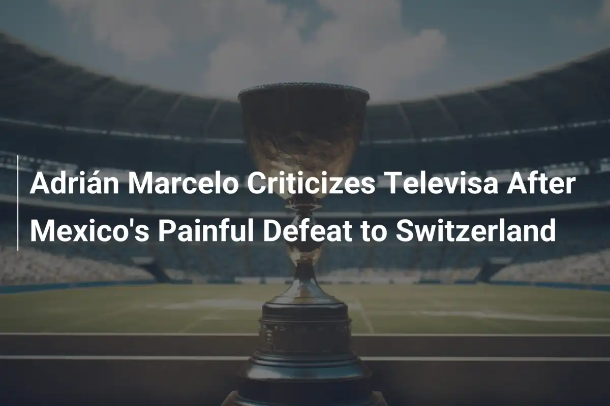 Adrián Marcelo fustige Televisa après la lourde défaite du Mexique face ...