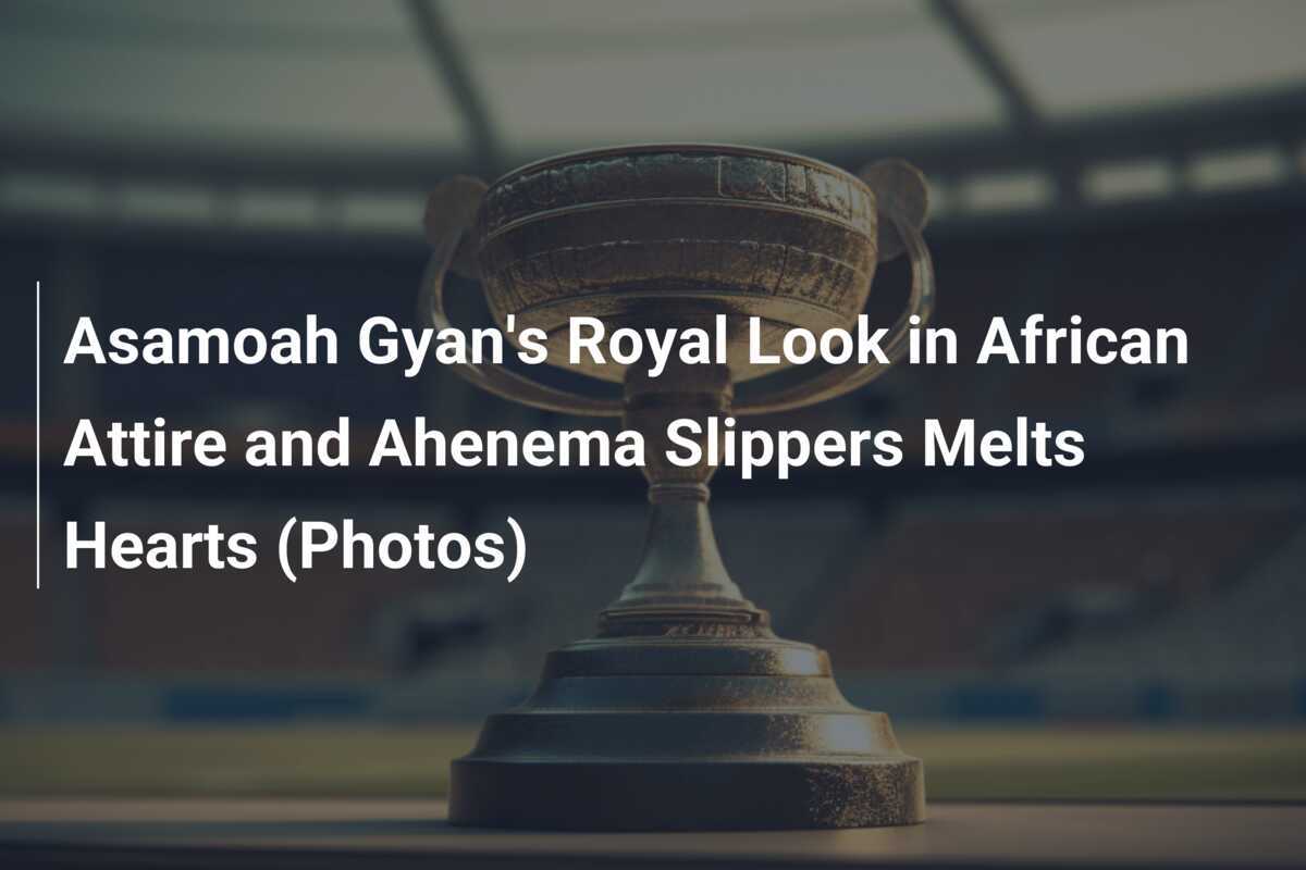 Le look royal d'Asamoah Gyan en tenue africaine et slippers Ahenema ...