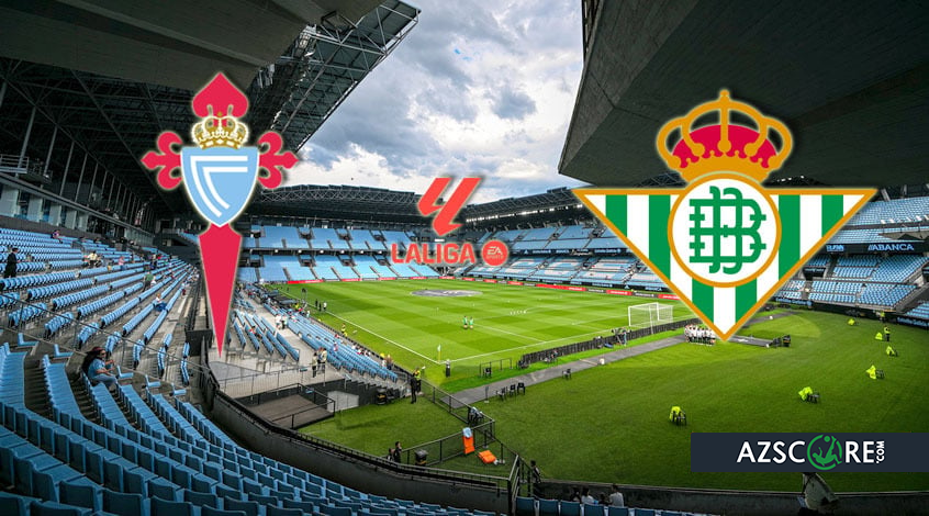 "Celta" - "Betis": Preview and Match Prediction - azscore.com