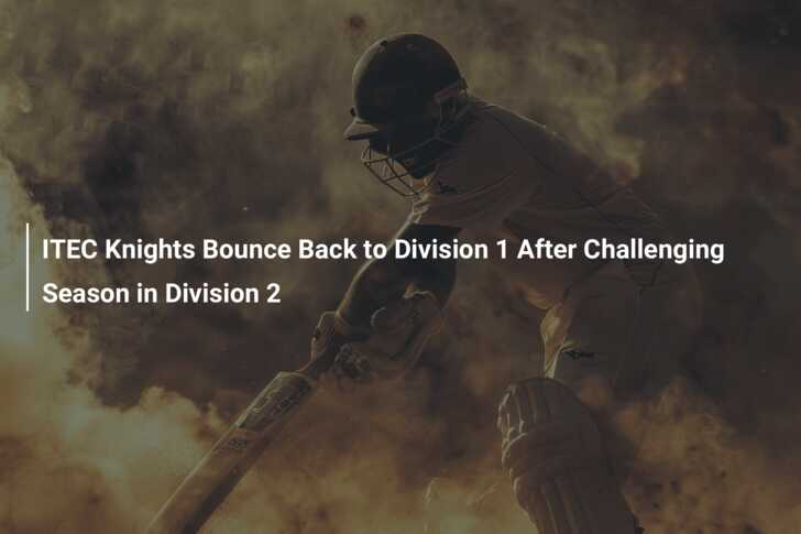 ITEC Knights Bounce Back to Division 1 After Challenging Season in ...