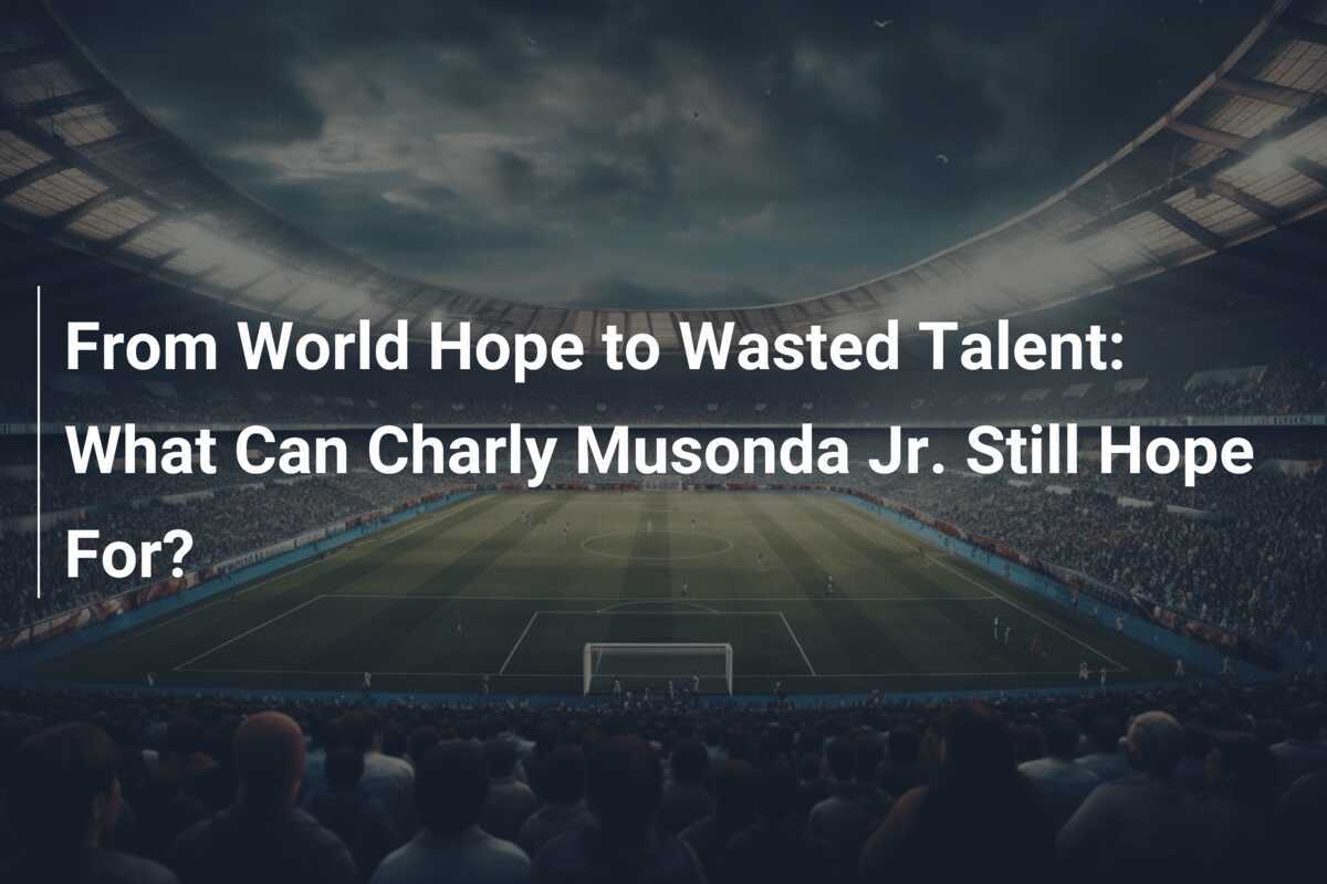 Da Speranza Mondiale a Talento Sprecato: Cosa Può Sperare Ancora Charly ...
