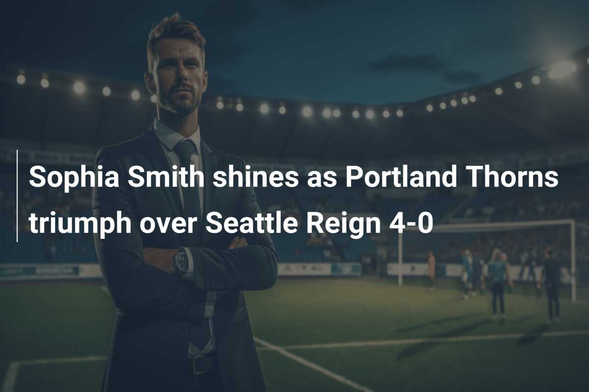 Sophia Smith shines as Portland Thorns triumph over Seattle Reign 4-0 ...