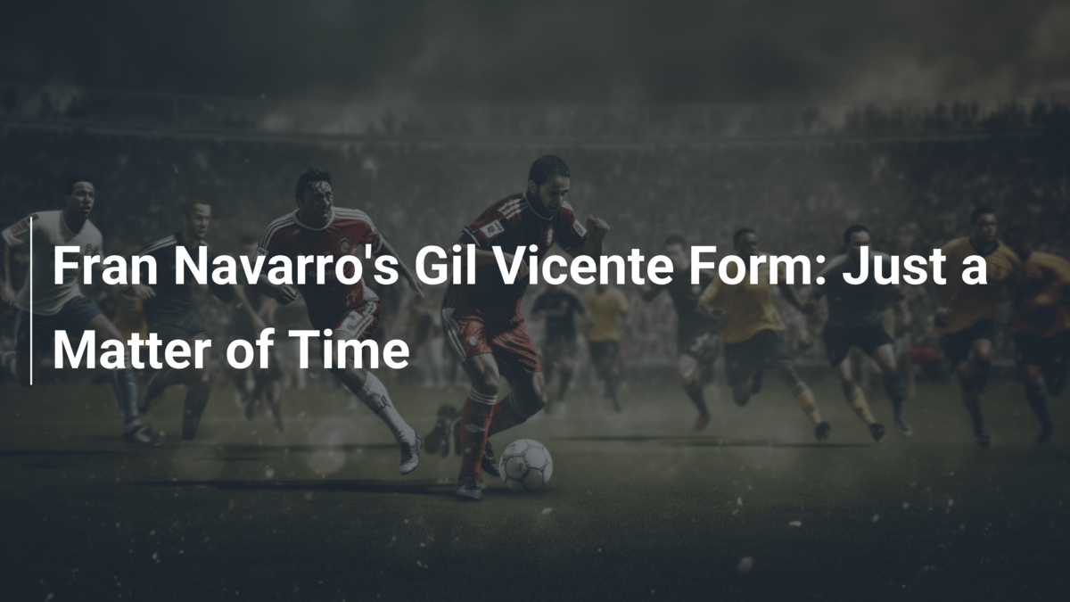 Fran Navarro al Gil Vicente: Solo una Questione di Tempo - footboom1.com