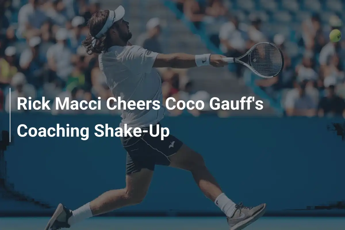 Rick Macci Cheers Coco Gauff's Coaching Shake-Up - footboom1.com