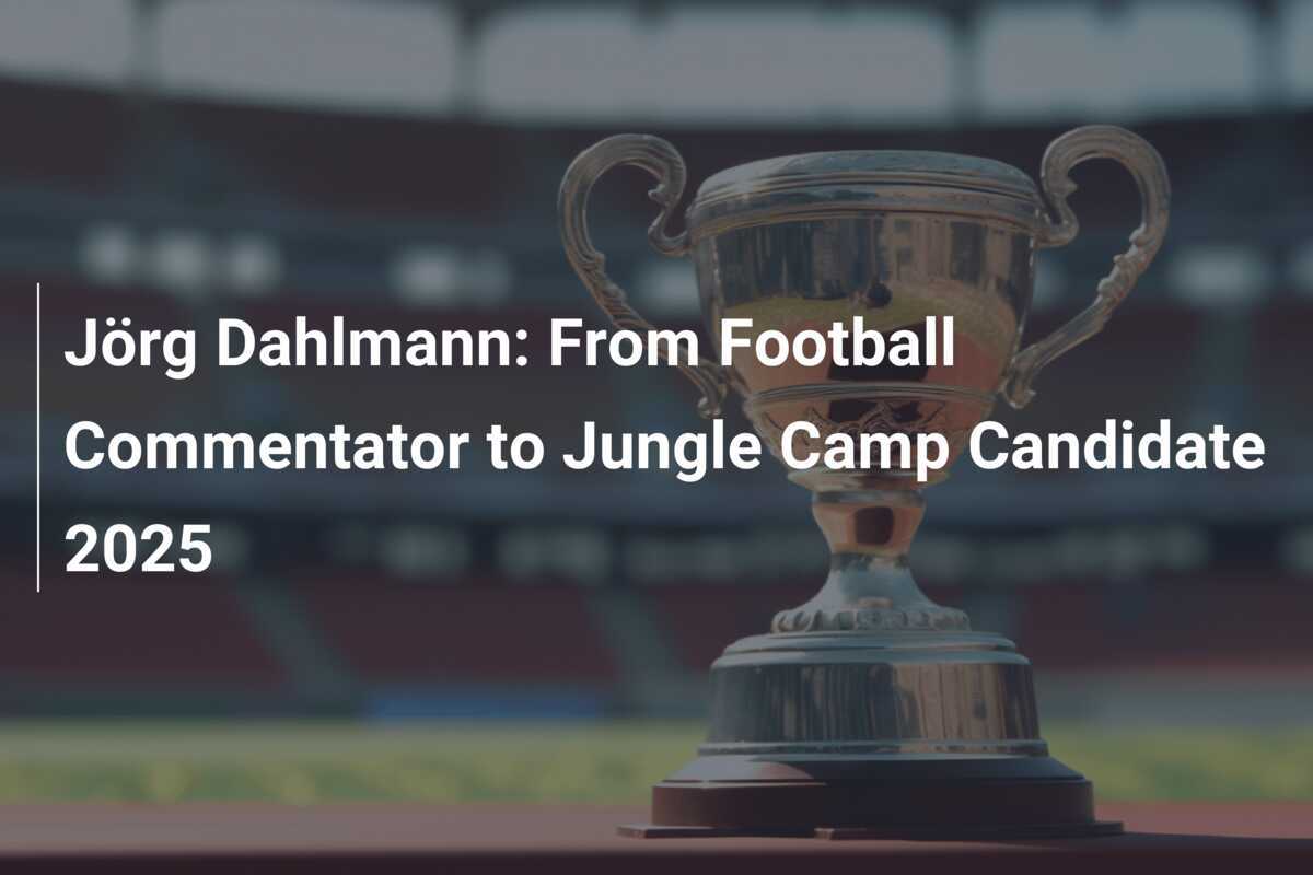 Jörg Dahlmann: From Football Commentator to Jungle Camp Candidate 2025 ...