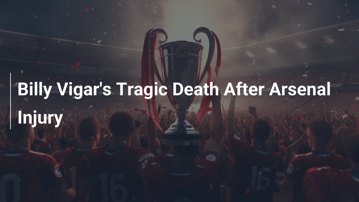 Der tragische Tod von Billy Vigar nach Arsenal-Verletzung - footboom1.com