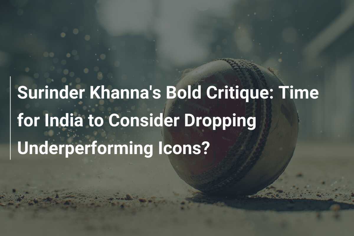 Surinder Khanna's Bold Critique: Time for India to Consider Dropping ...