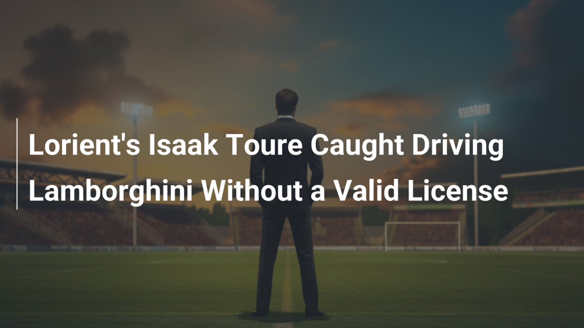 Hậu vệ Isaak Toure của Lorient bị bắt lái Lamborghini không giấy phép ...