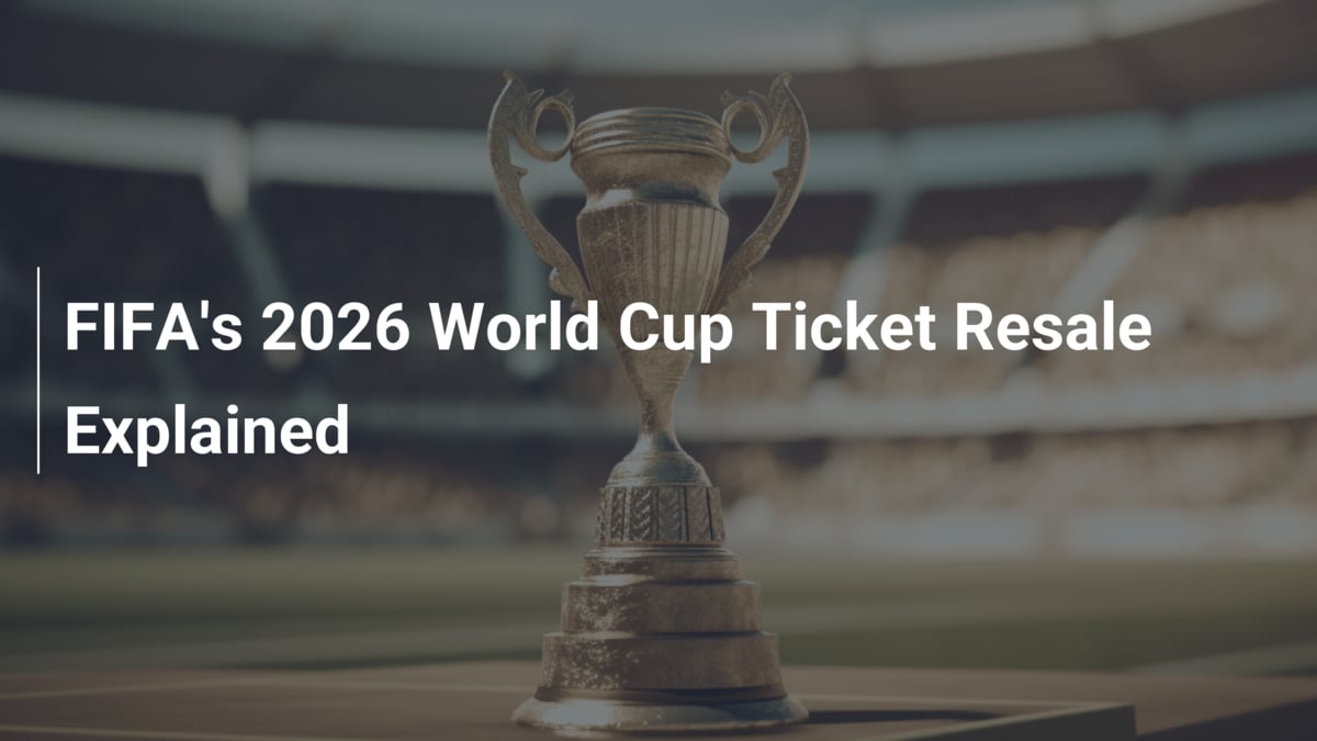 FIFA's 2026 World Cup Ticket Resale Explained - footboom1.com