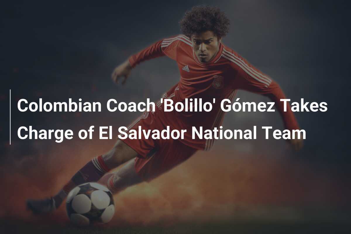 Il tecnico colombiano 'Bolillo' Gómez alla guida della Nazionale di El ...