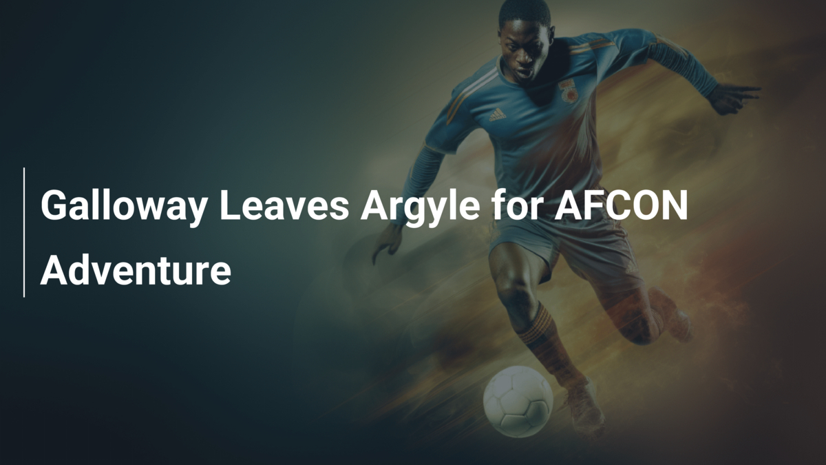 Galloway Rời Plymouth Argyle Dự AFCON 2025 - footboom1.com