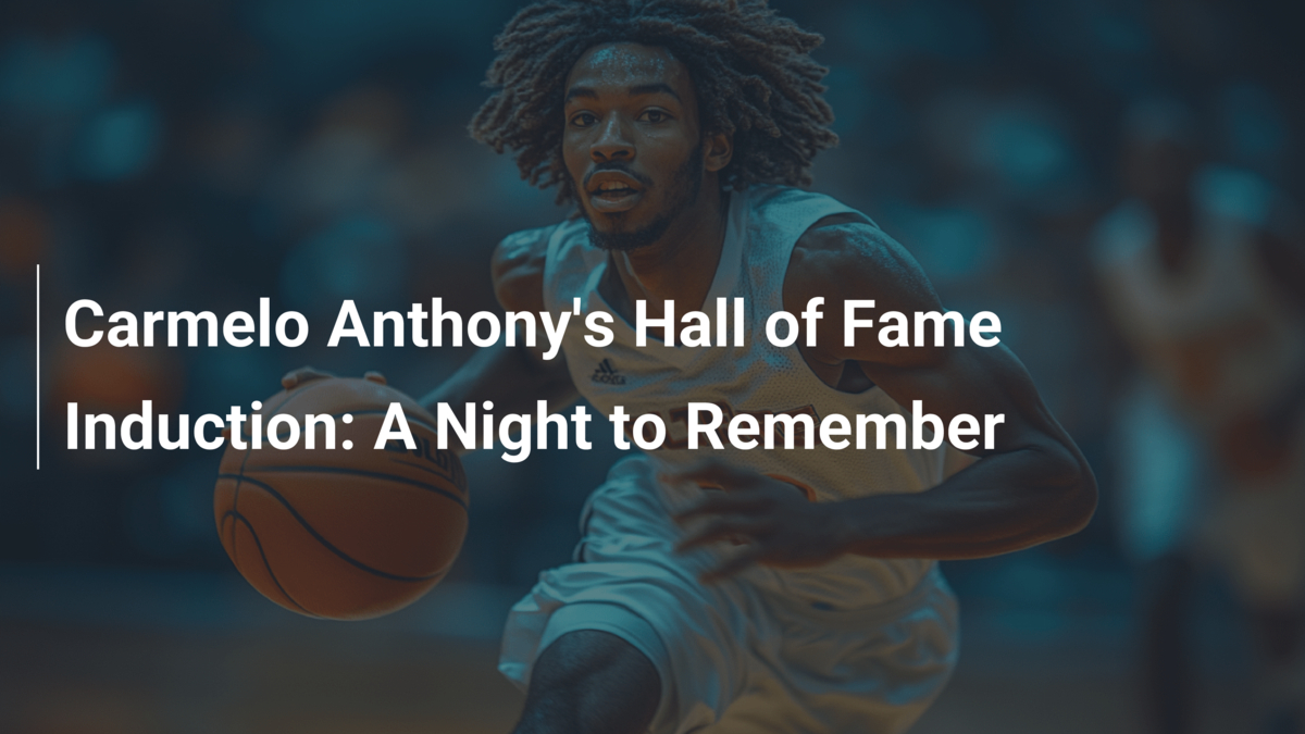 Carmelo Anthony's Hall of Fame Induction: A Night to Remember ...