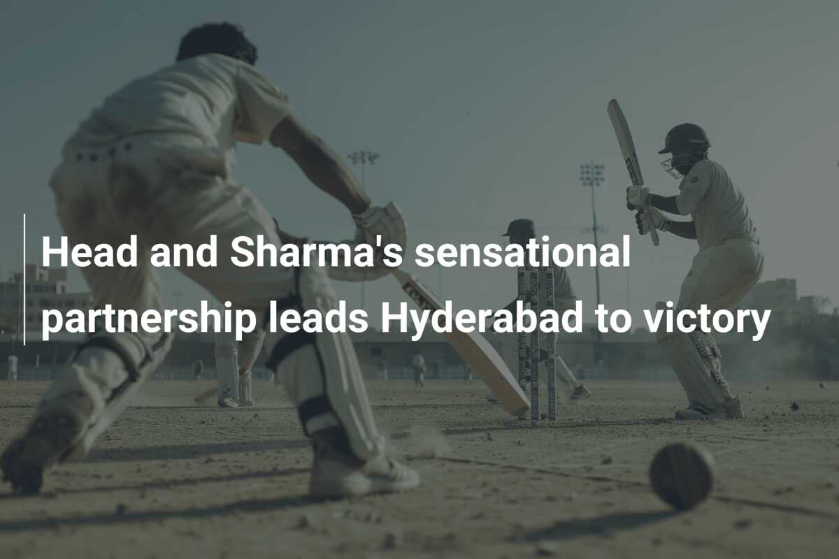 Head and Sharma's sensational partnership leads Hyderabad to victory ...