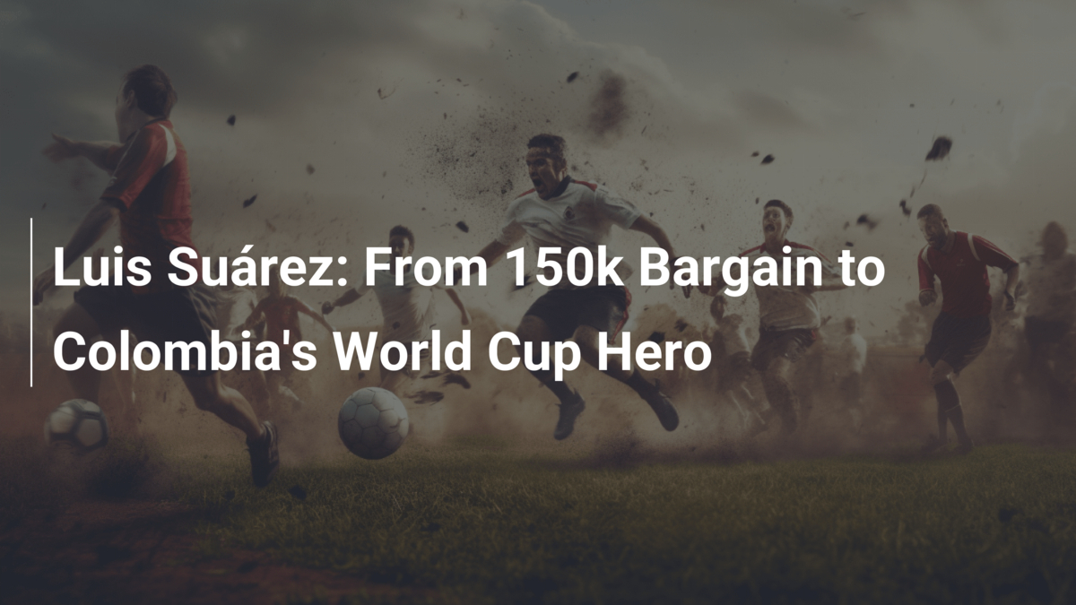 Luis Suárez: From 150k Bargain to Colombia's World Cup Hero - footboom1.com