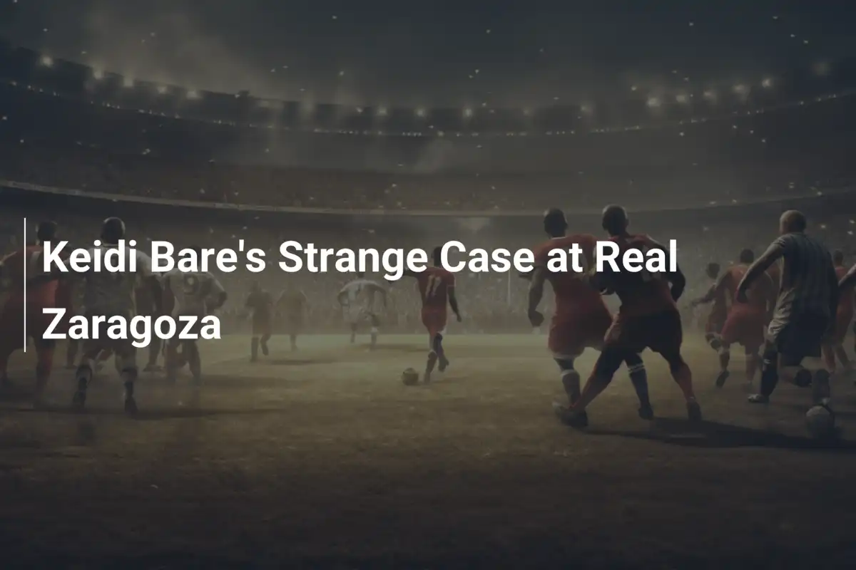 El Extraño Caso de Keidi Bare en el Real Zaragoza - footboom1.com