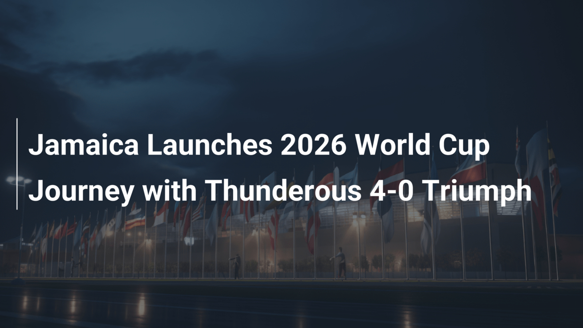 ジャマイカ、4-0大勝で2026W杯への旅をスタート - footboom1.com