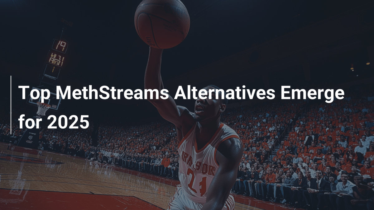 Les meilleures alternatives à MethStreams pour 2025 - footboom1.com