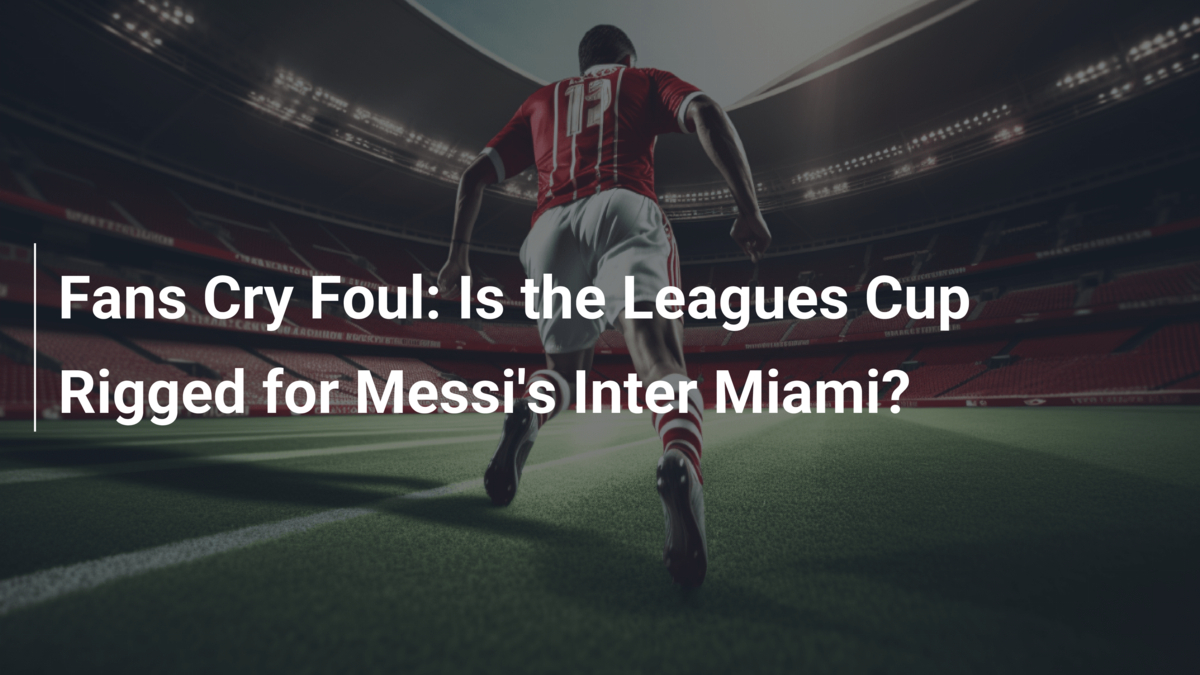 Fans Cry Foul: Is the Leagues Cup Rigged for Messi's Inter Miami ...