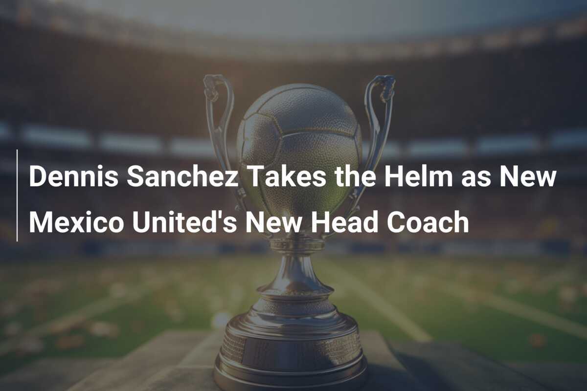 Dennis Sanchez assume o comando como novo técnico do New Mexico United ...