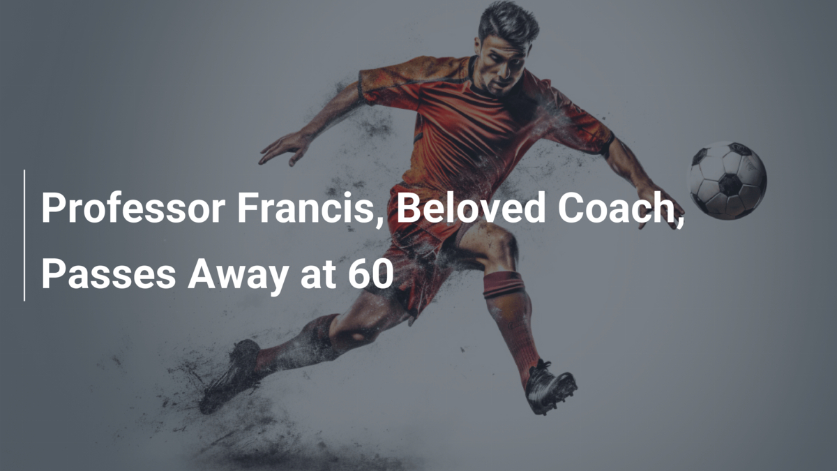 Professor Francis, Beloved Coach, Passes Away at 60 - footboom1.com