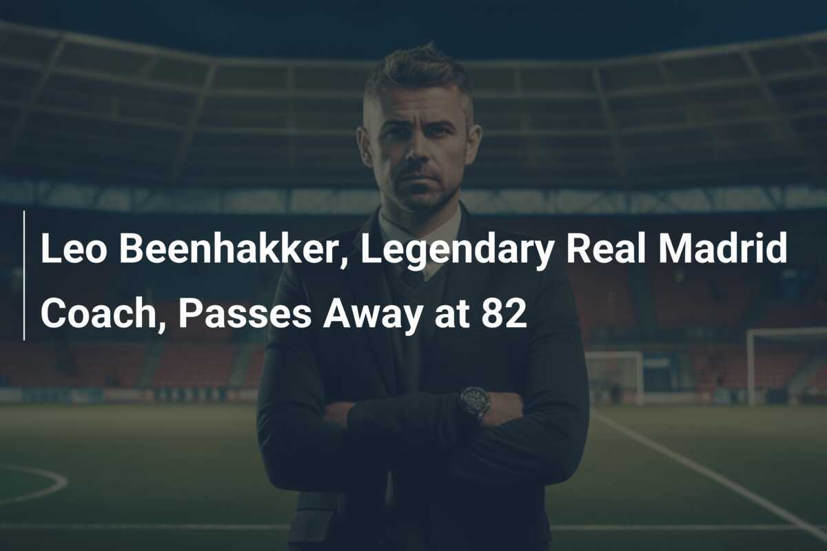 Huyen Thoai Leo Beenhakker Qua Doi 82 Tuoi, Cuoc Doi Va Di San ...