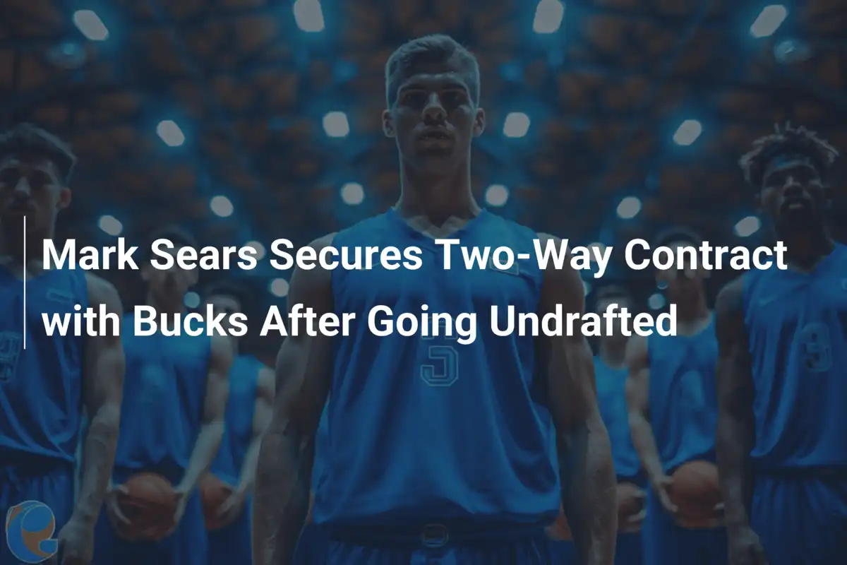 Mark Sears Secures Two-Way Contract with Bucks After Going Undrafted ...