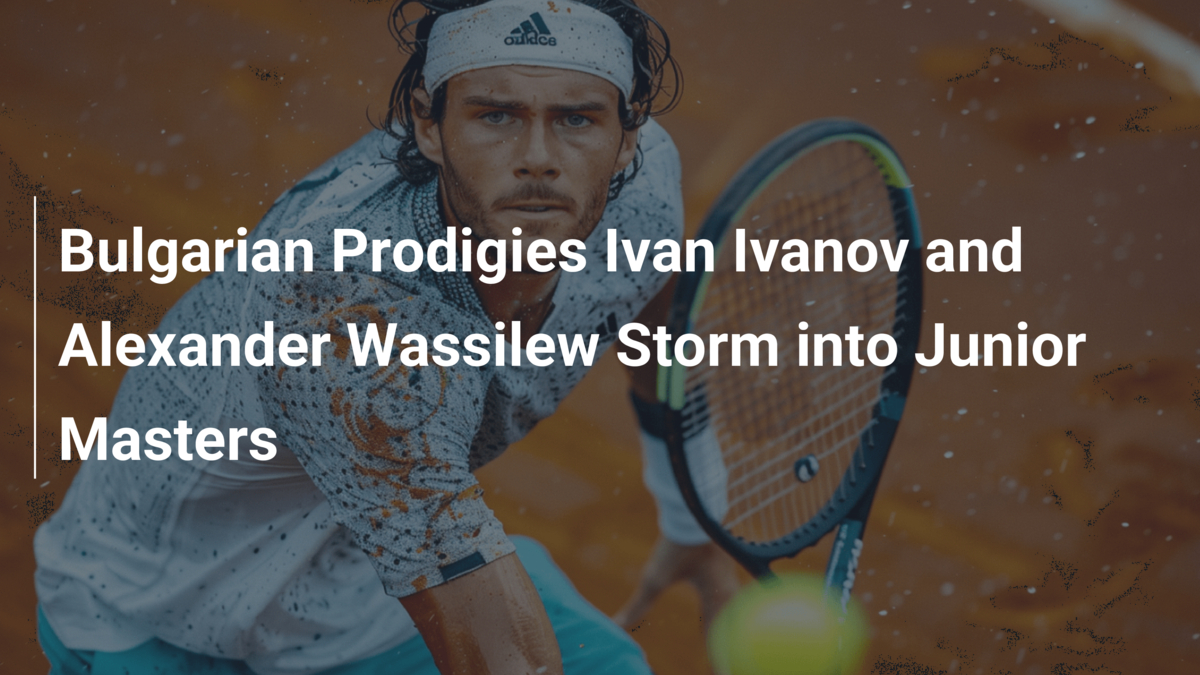 Les prodiges bulgares Ivan Ivanov et Alexander Vasiliev débarquent aux ...