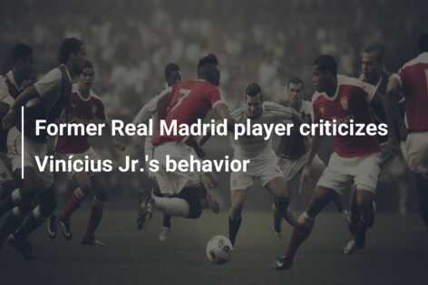Former Real Madrid player criticizes Vinícius Jr.'s behavior - azscore.com