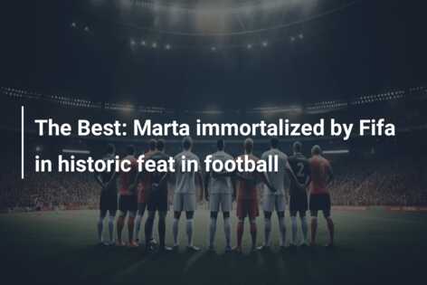 The Best: Marta immortalized by Fifa in historic feat in football ...