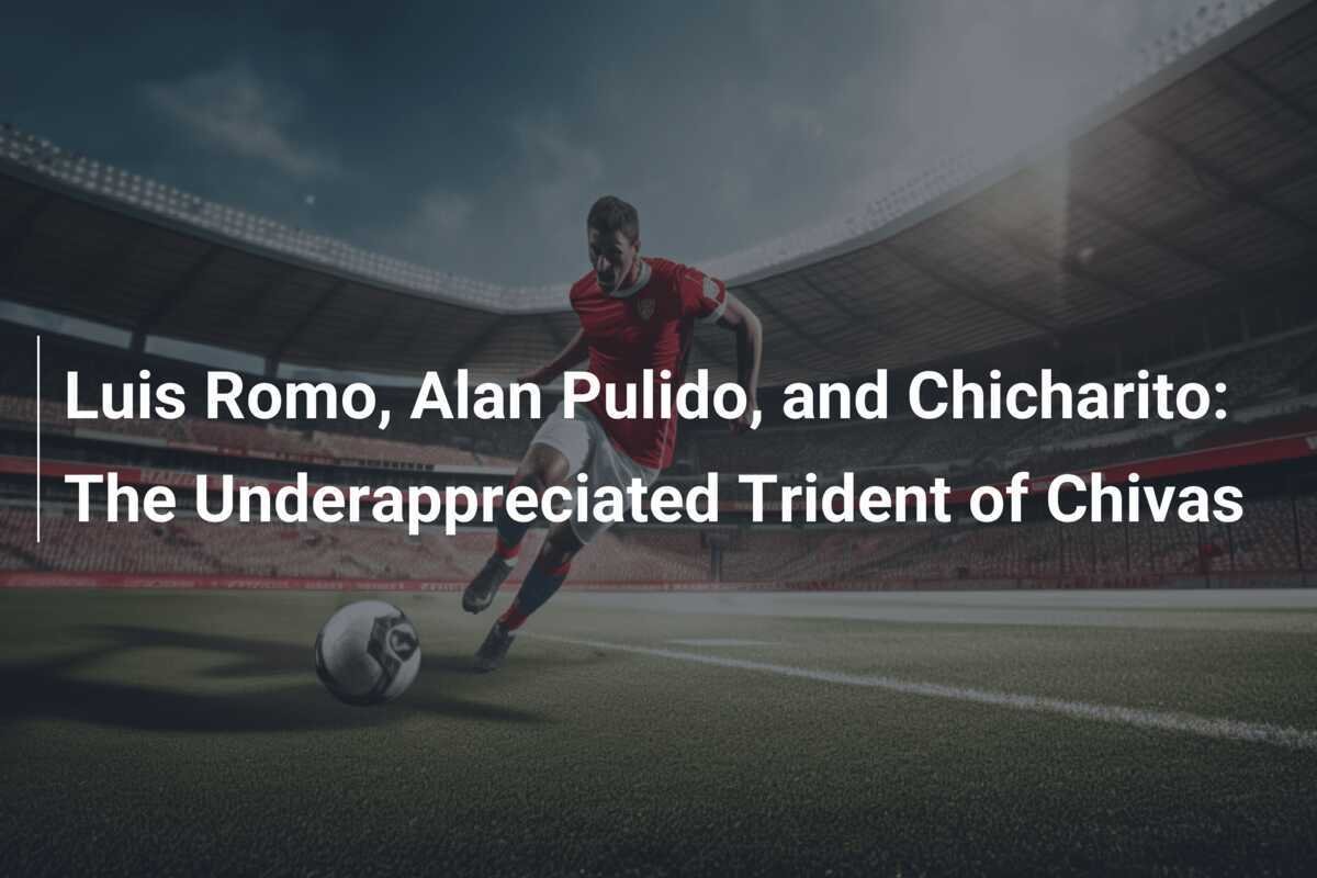 Luis Romo, Alan Pulido y Chicharito: El Tridente Incomprendido de Chivas - footboom1.com