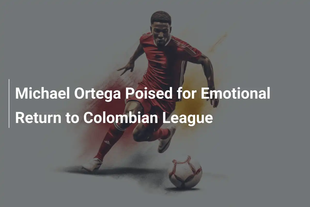 Michael Ortega se Prepara para Retorno Emocional à Liga Colombiana - footboom1.com