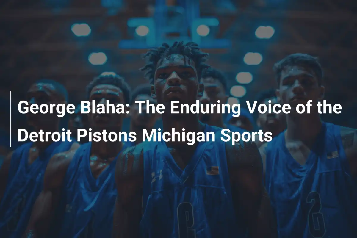 George Blaha: The Enduring Voice of the Detroit Pistons Michigan Sports ...
