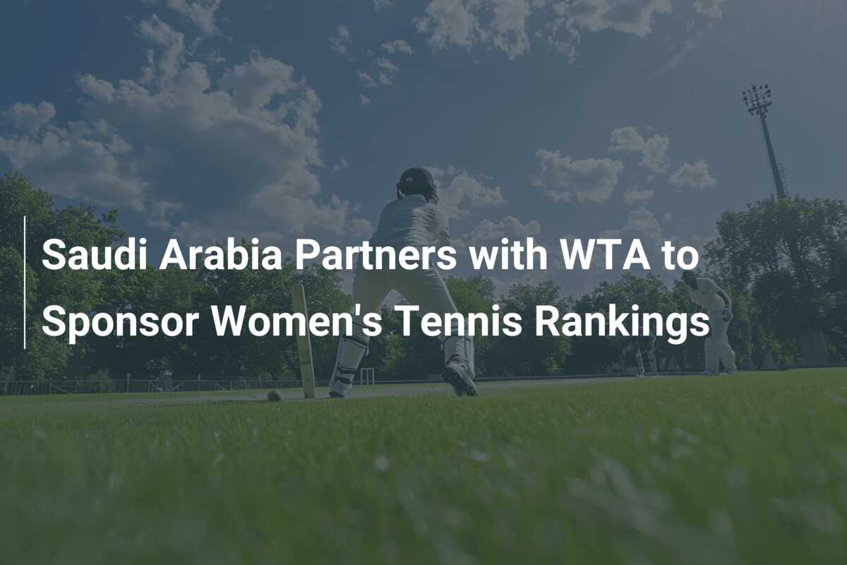 Saudi Arabia Partners with WTA to Sponsor Women's Tennis Rankings ...