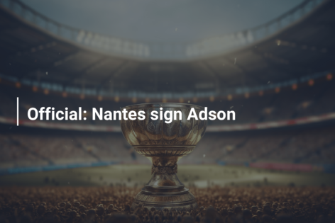 Official: Nantes sign Adson - azscore.com
