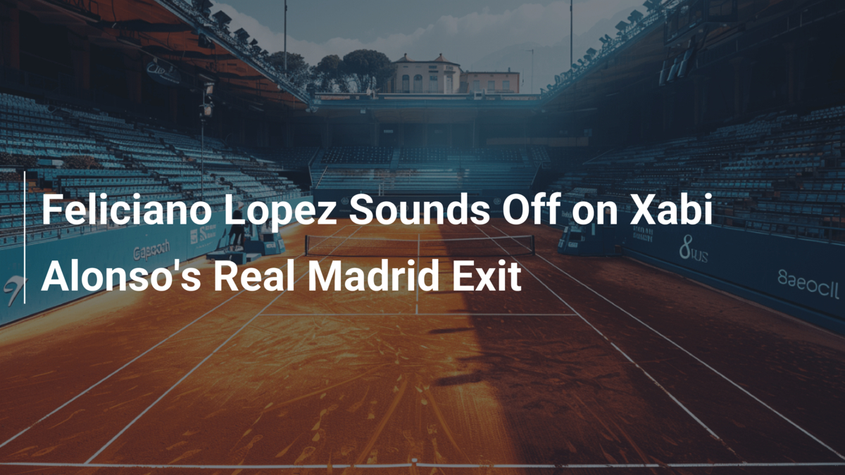 Feliciano Lopez Sounds Off on Xabi Alonso's Real Madrid Exit ...