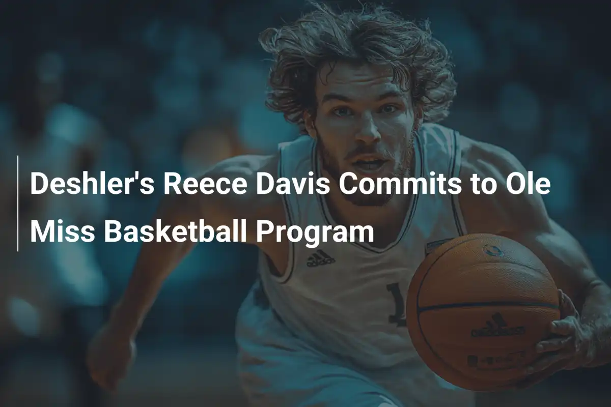Reece Davis, estrela de Deshler, anuncia compromisso com o basquete de ...