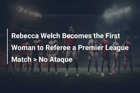 Rebecca Welch Becomes the First Woman to Referee a Premier League Match ...