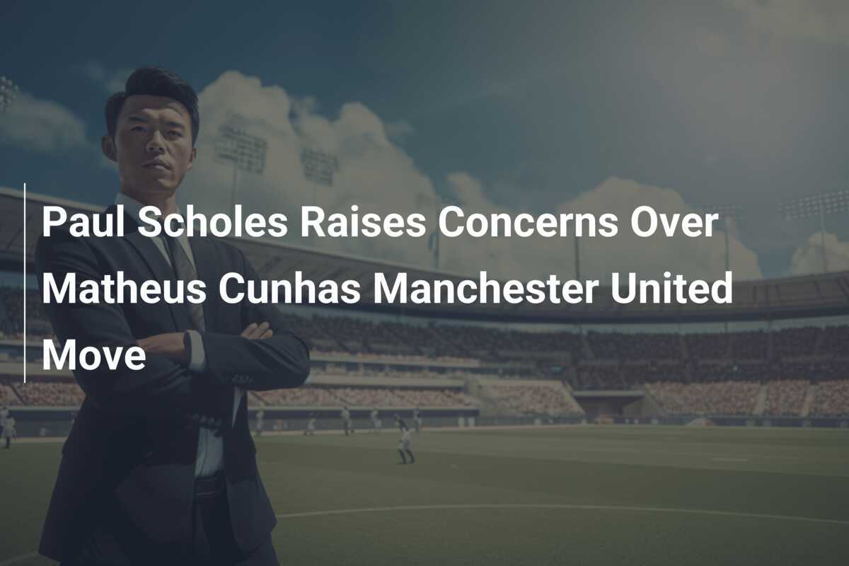 Paul Scholes Raises Concerns Over Matheus Cunhas Manchester United Move ...
