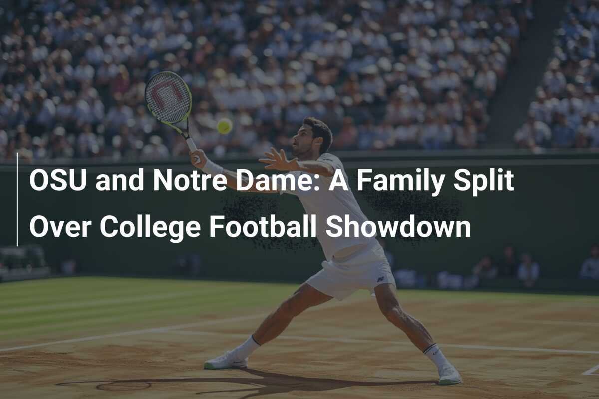 OSU and Notre Dame: A Family Split Over College Football Showdown ...