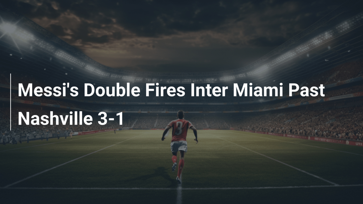 Le doublé de Messi propulse Inter Miami face à Nashville 3-1 ...