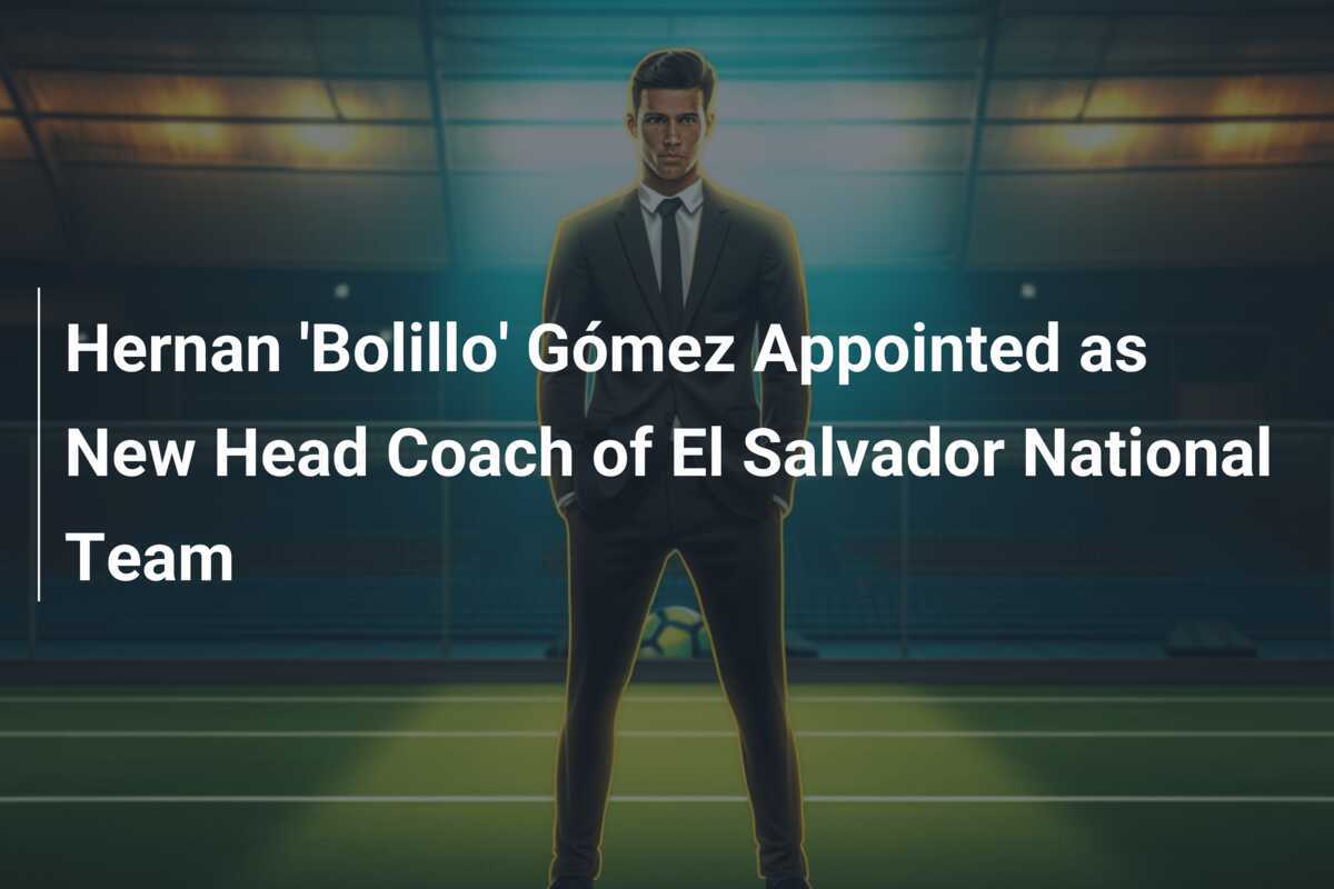 Hernan 'Bolillo' Gómez Appointed as New Head Coach of El Salvador ...
