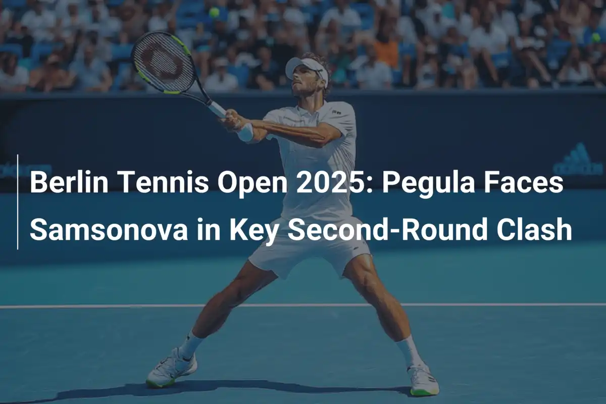 Berlin Tennis Open 2025: Pegula y Samsonova se enfrentan en un duelo ...