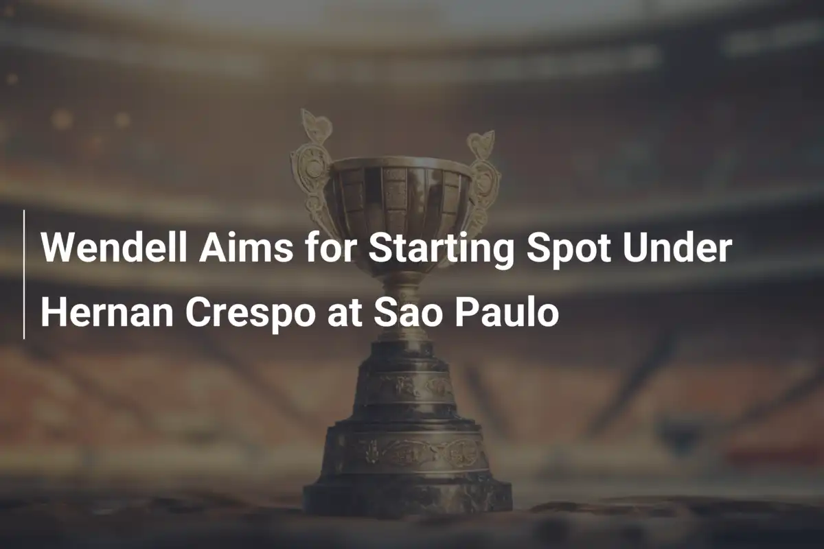 Wendell Aims for Starting Spot Under Hernan Crespo at Sao Paulo ...