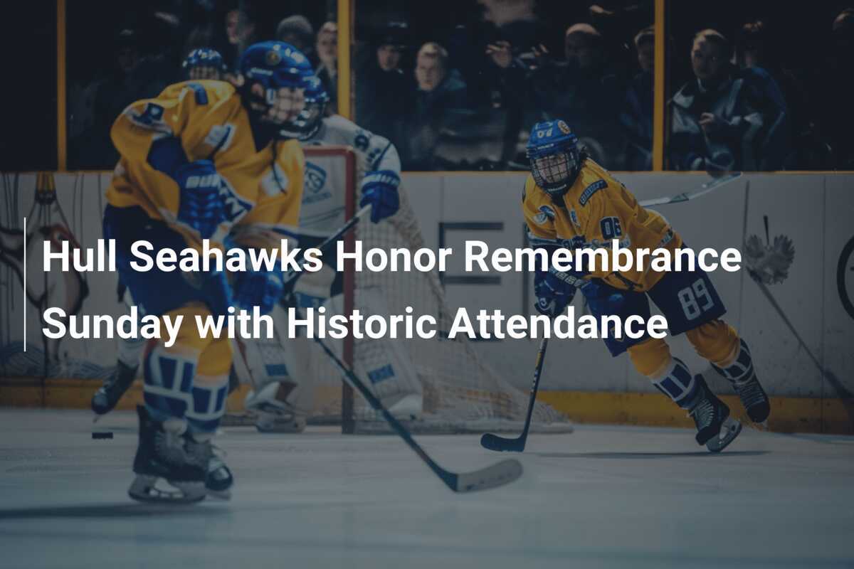 Hull Seahawks Honor Remembrance Sunday with Historic Attendance ...