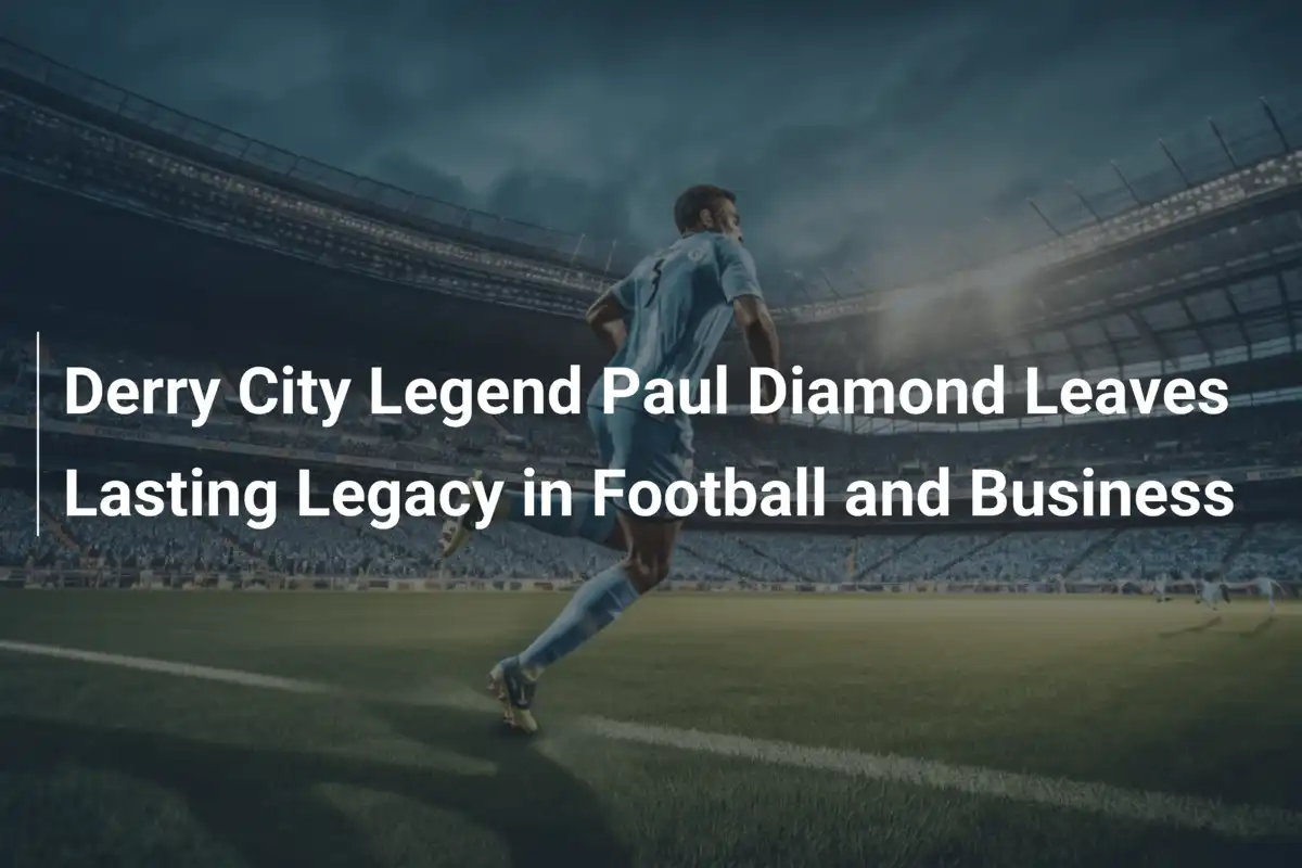 Paul Diamond, Lenda de Derry City, Deixa Legado Duradouro no Futebol e ...