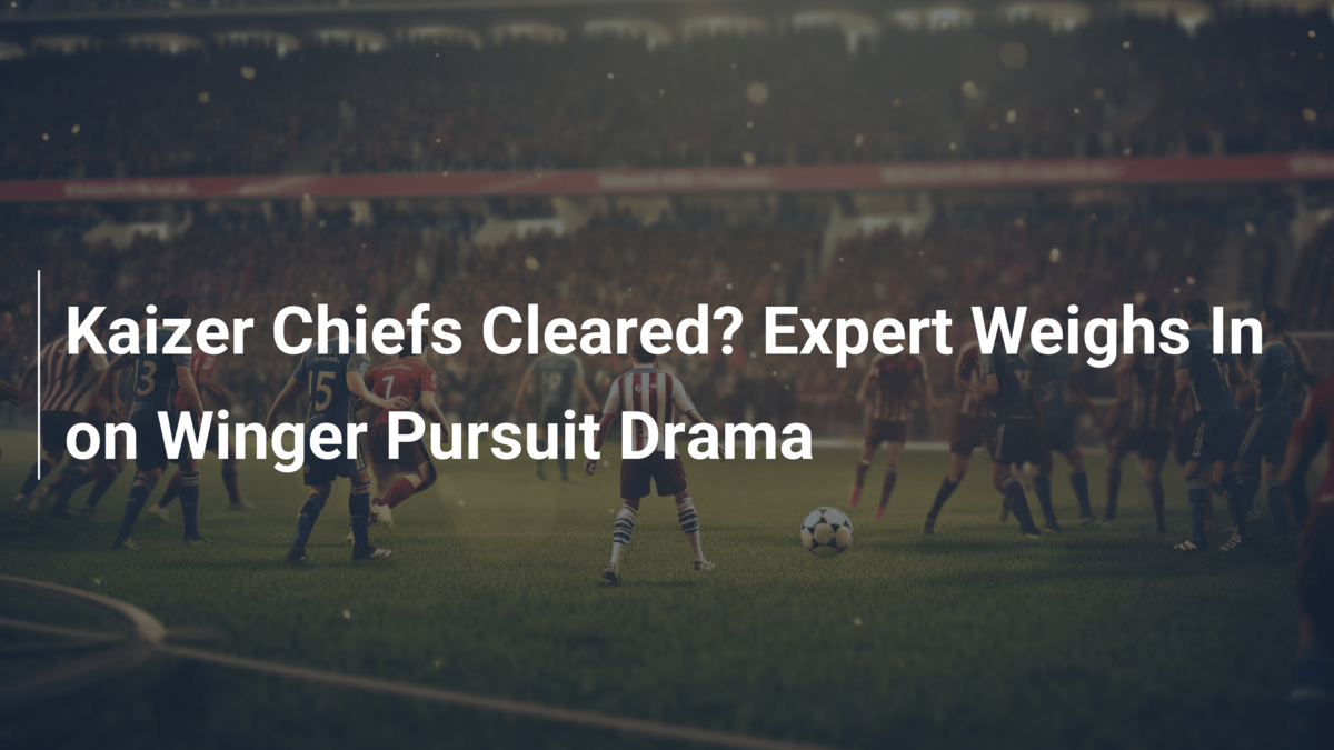 Kaizer Chiefs Livre de Acusações? Especialista Opina sobre Drama na ...