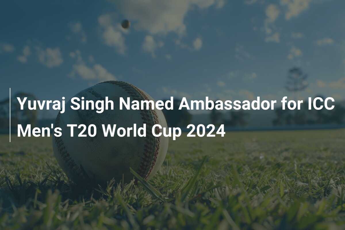 Yuvraj Singh Named Ambassador for ICC Men’s T20 World Cup 2024 - azscore.com